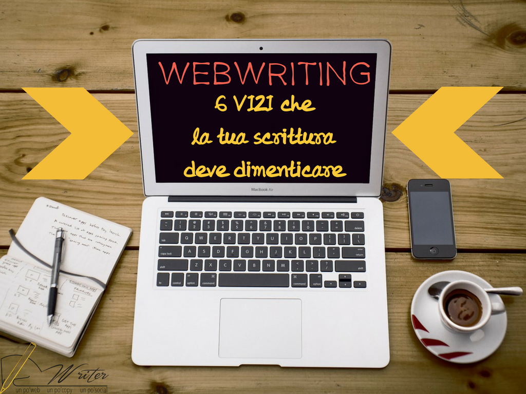 Webwriting: 6 vizi che la tua scrittura deve dimenticare - Ludovica De Luca
